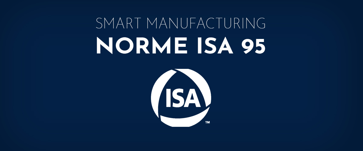 Comment cadrer un projet MES en s’appuyant sur la norme ISA 95 ? - QUASAR