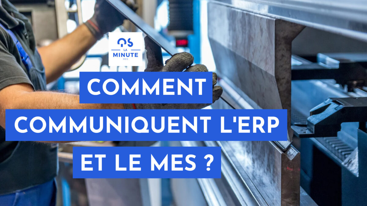 Comment communiquent l'ERP et le MES ? - QUASAR
