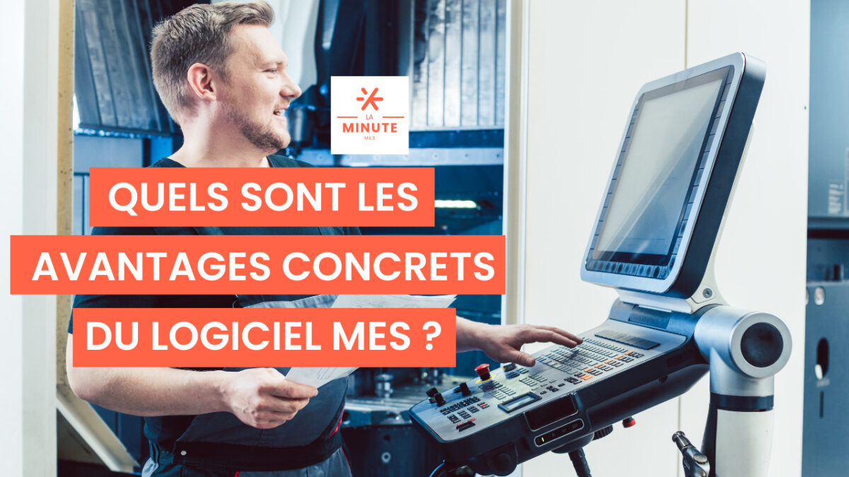 Quels sont les avantages concrets du logiciel MES ? - QUASAR